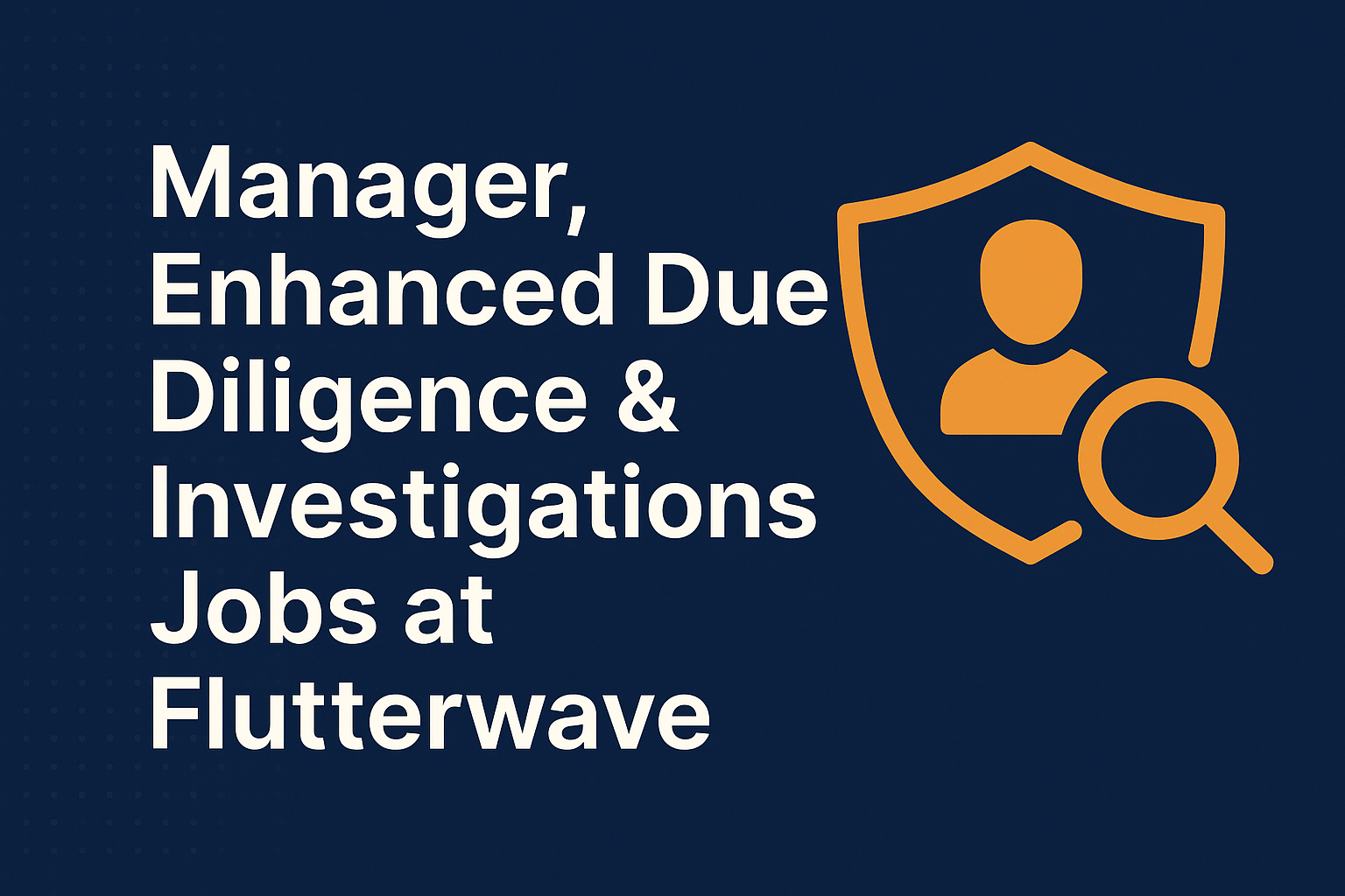 Flutterwave Is Hiring: Manager, Enhanced Due Diligence & Investigations in Lekki – Lead Risk ...